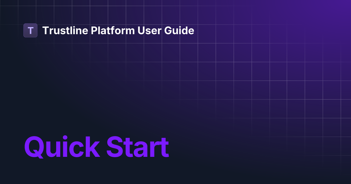 Quick Start | Trustline Platform User Guide