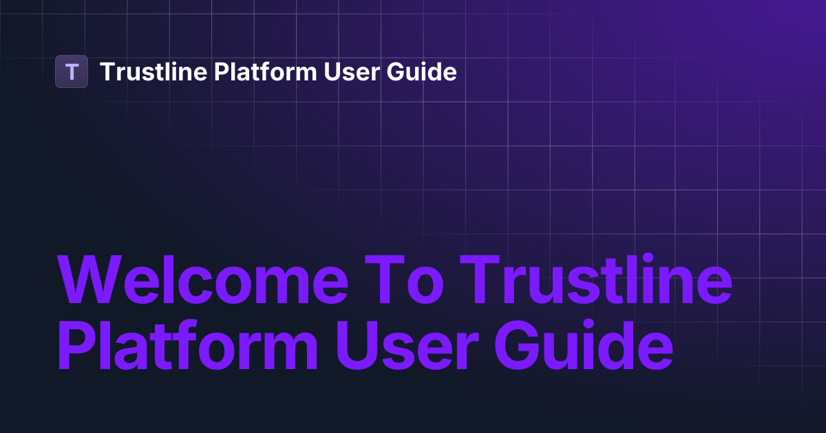 Welcome To Trustline Platform User Guide | Trustline Platform User Guide